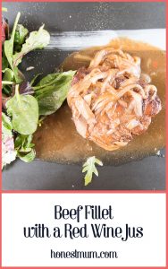 Beef Fillet with a Red Wine Jus l Lifestyle site Honest Mum