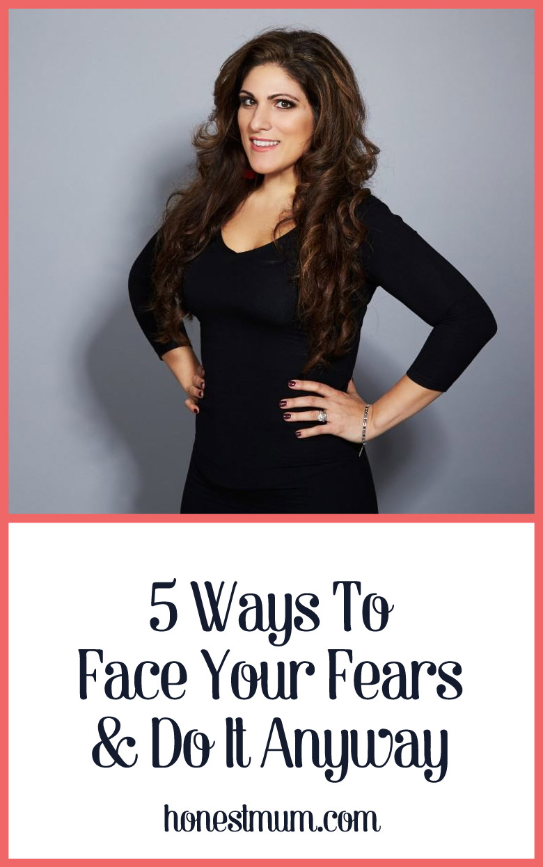 5 Ways to Face your Fears and Do it Anyway l Honest Mum