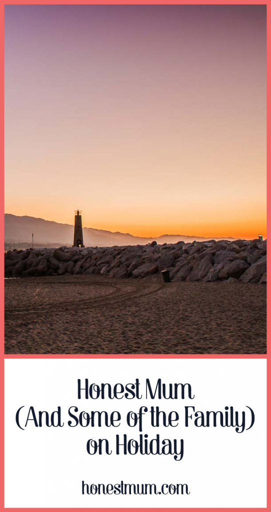 Honest Mum (And Some of the Family) On Holiday