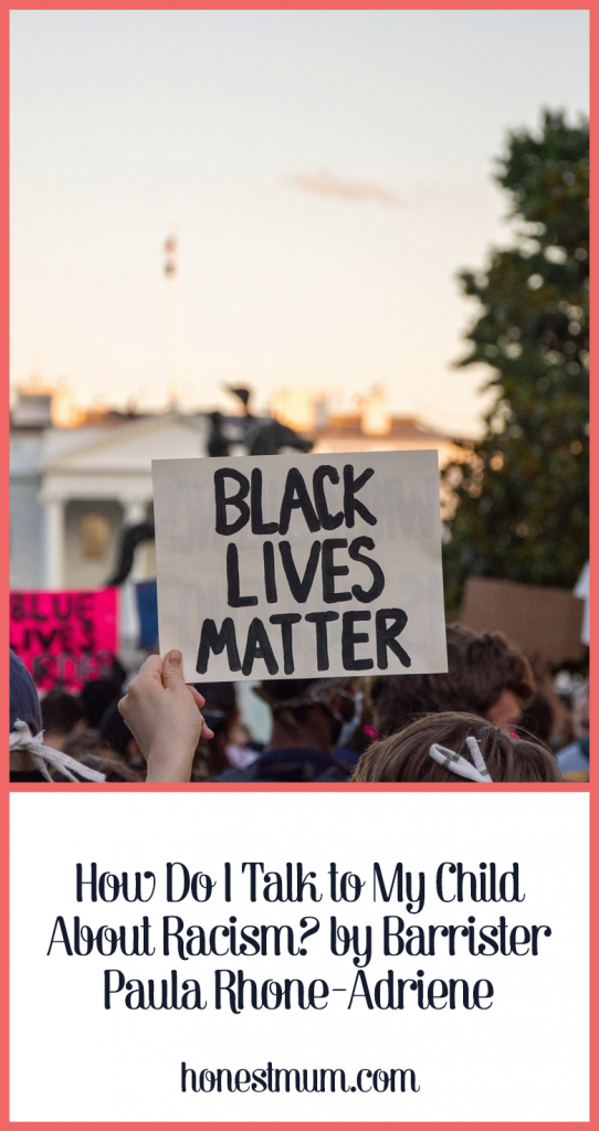 How Do I Talk to My Child About Racism? By Barrister Paula Rhone-Adrien